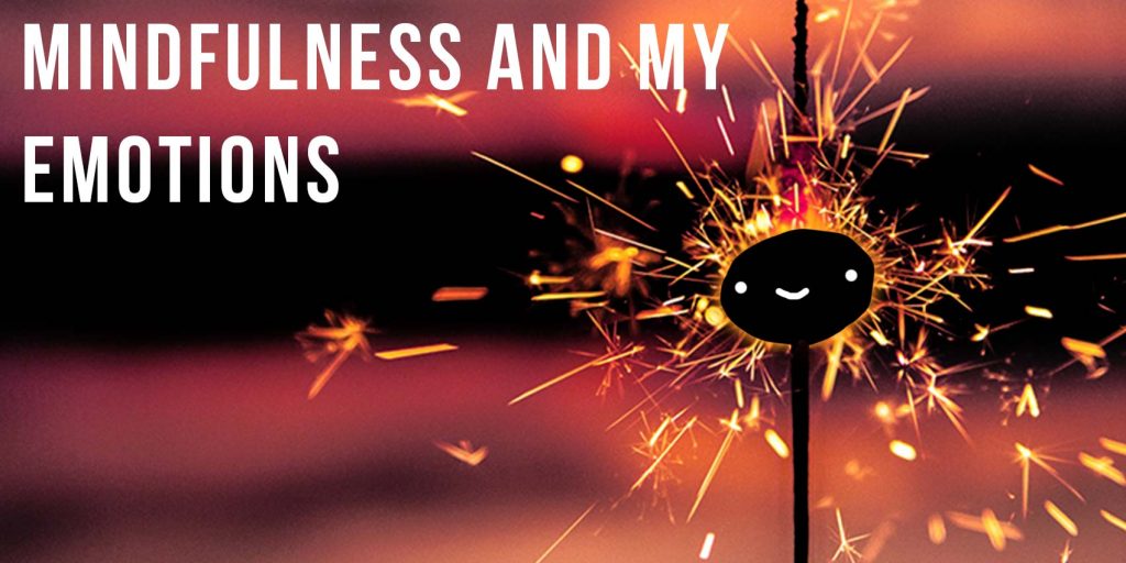 Your Self Series | Mindfulness and your emotions